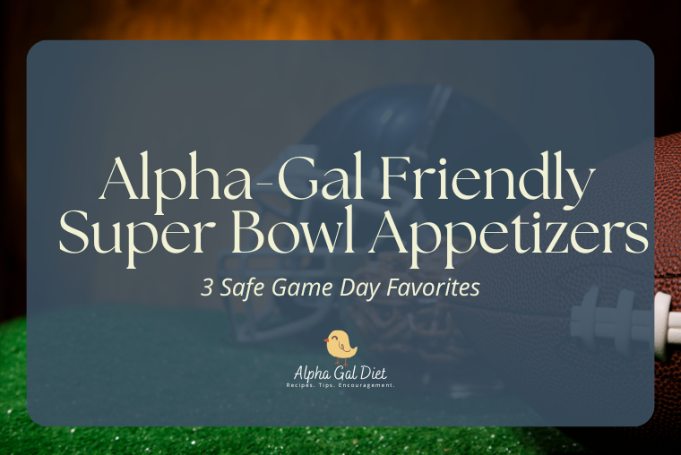 Alpha-Gal Friendly Super Bowl Appetizers (Game Day Favorites)